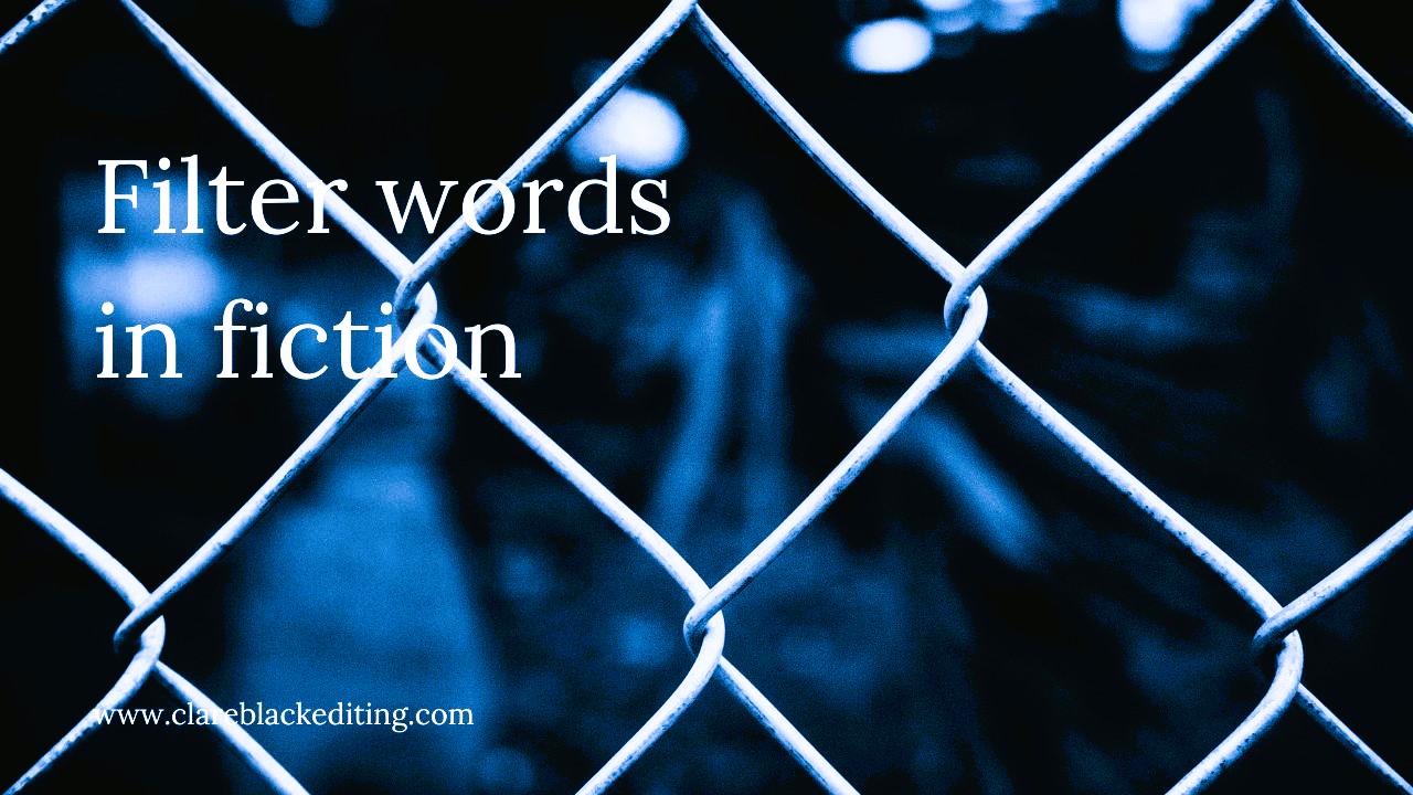 Filter words in fiction | Fiction Book Editor and Proofreader - UK ...
