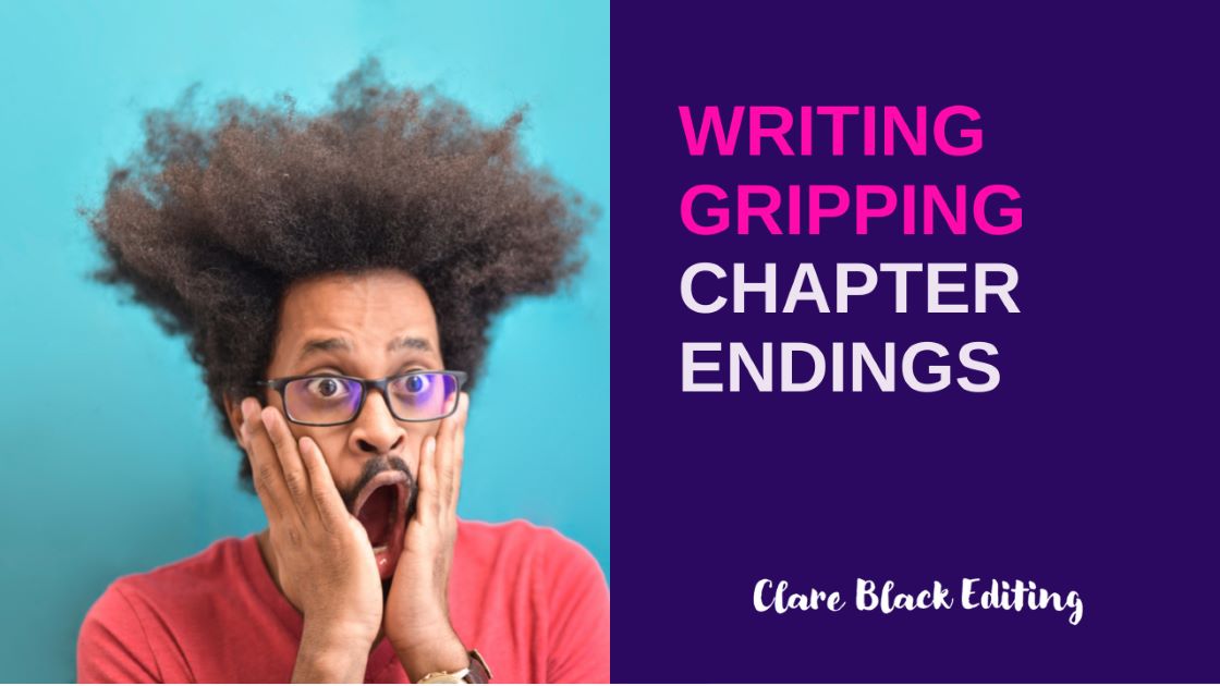 How to write gripping chapter endings in fiction | Clare Black ...