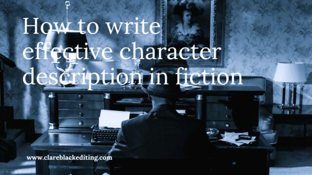 How to write effective character description | Fiction Book Editor and ...