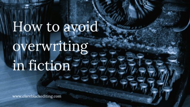 How to avoid overwriting in fiction | Fiction Book Editor and ...